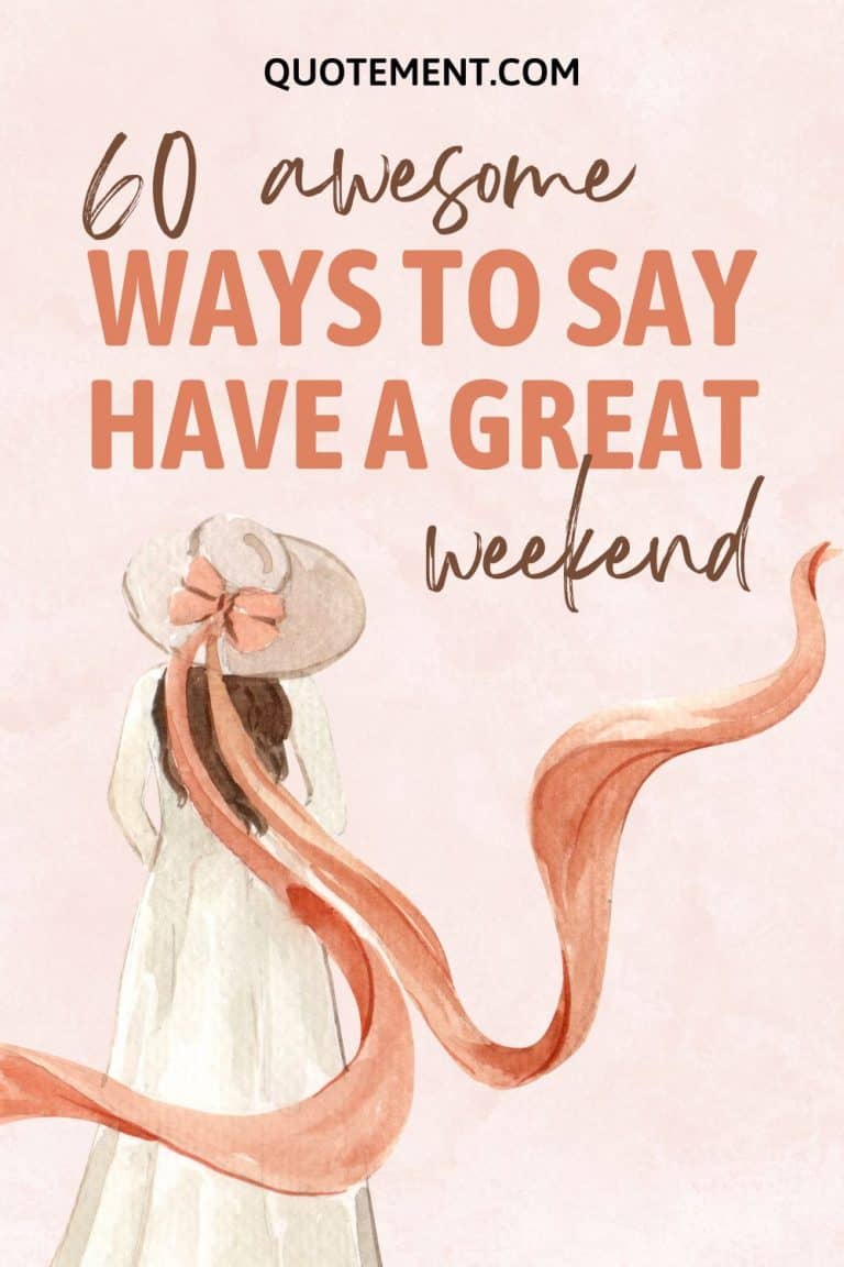 The 60 Absolute Best Ways To Say Have A Great Weekend