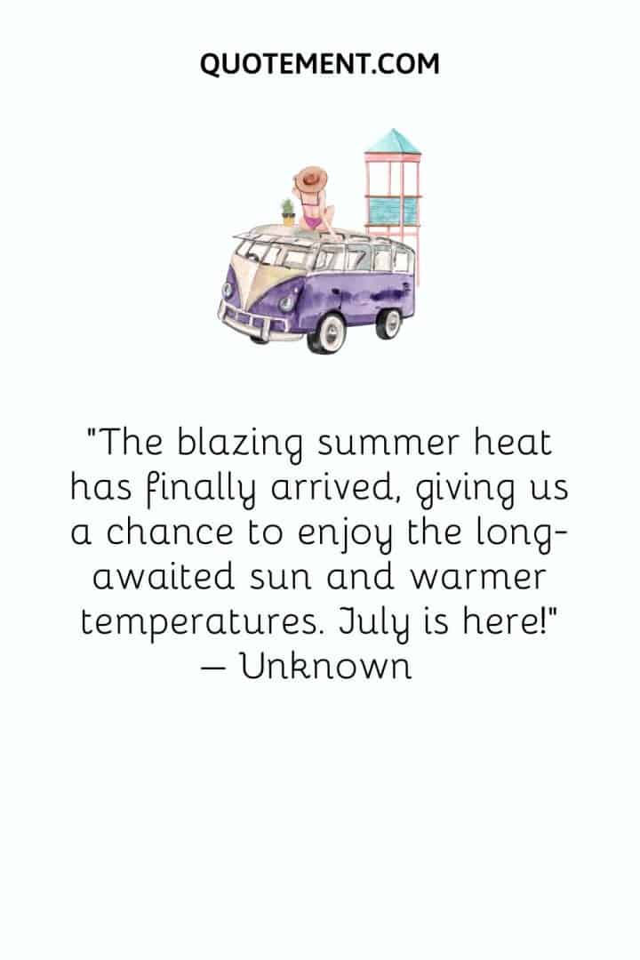 100 Amazing July Quotes That Evoke The Beauty Of Summer