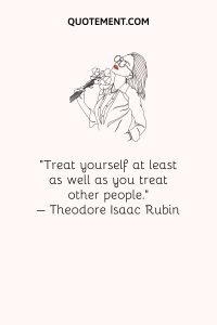 List Of 120 Treat Yourself Quotes To Live Your Dream Life