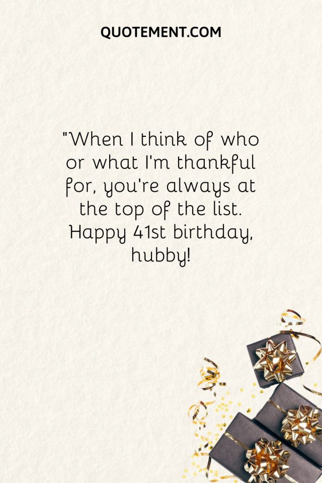 110 Wonderful Ways To Wish Someone A Happy 41st Birthday