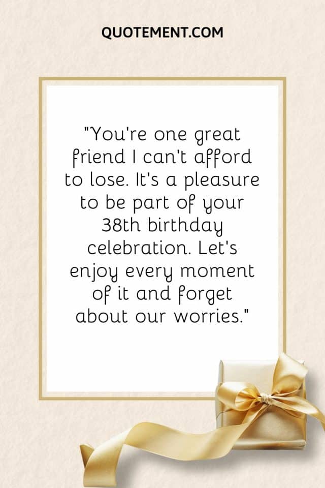 80 Happy 38th Birthday Wishes To Wow Your Loved Ones