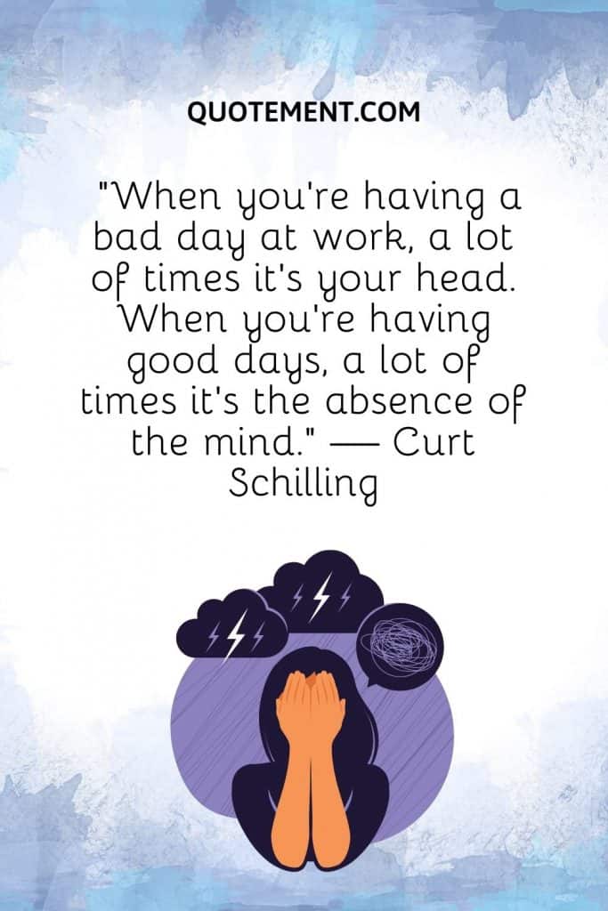 100 Wise Quotes About Bad Days To Help You Stay Positive