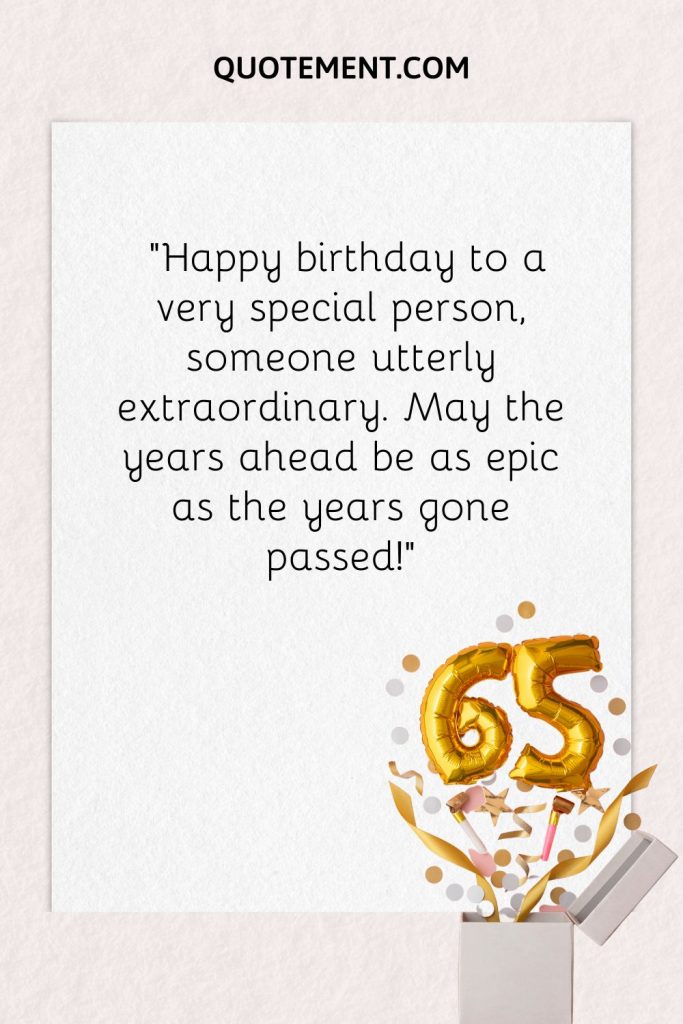 120 Ways To Say Happy 65th Birthday To Friends & Family