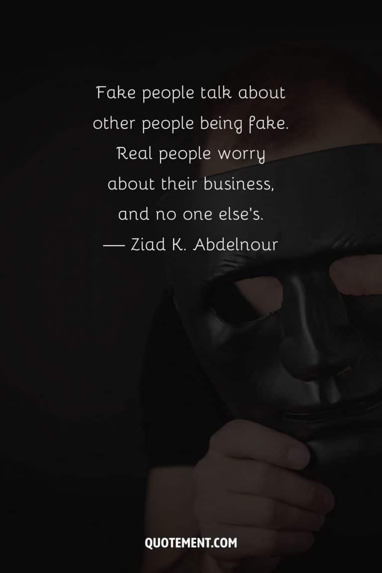100 Eye-Opening Fake People Quotes To Avoid The Phonies