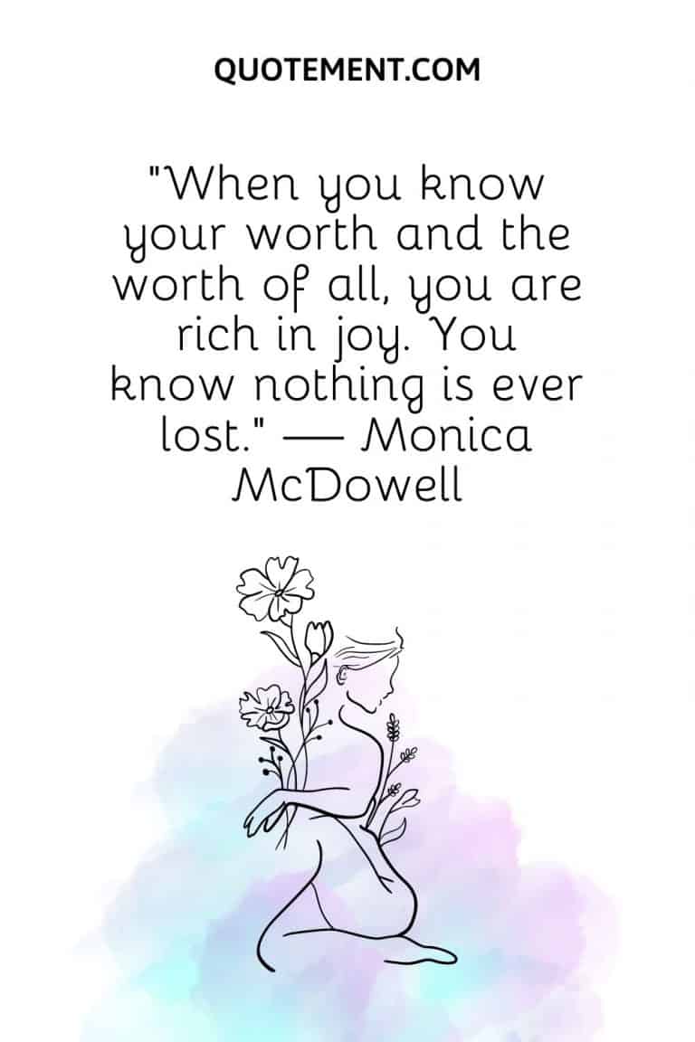 130 Know Your Worth Quotes To Remind You Of Your Greatness