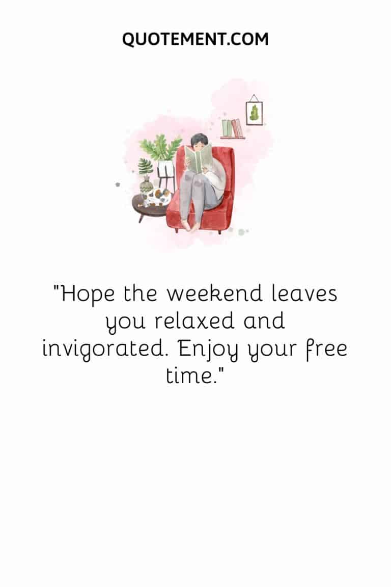 The 60 Absolute Best Ways To Say Have A Great Weekend