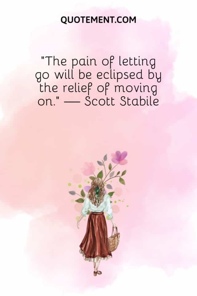 110 Inspiring Moving On Quotes To Help You Forge Ahead