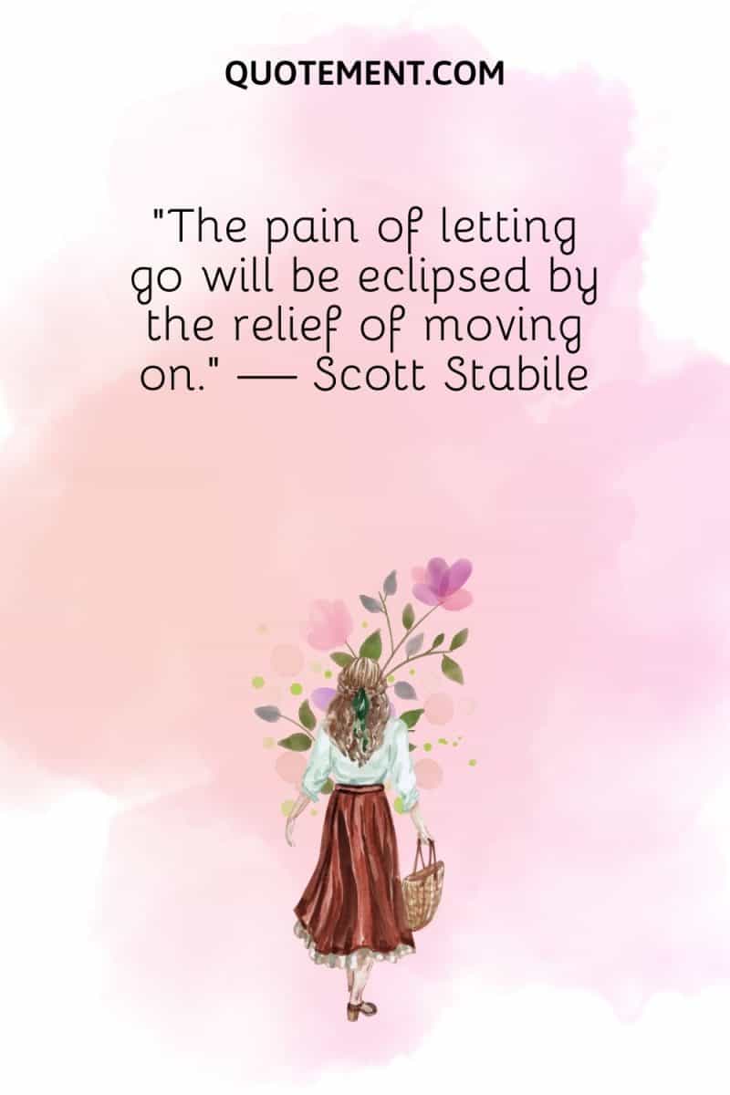 110 Inspiring Moving On Quotes To Help You Forge Ahead