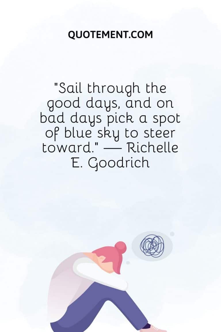 100 Wise Quotes About Bad Days To Help You Stay Positive