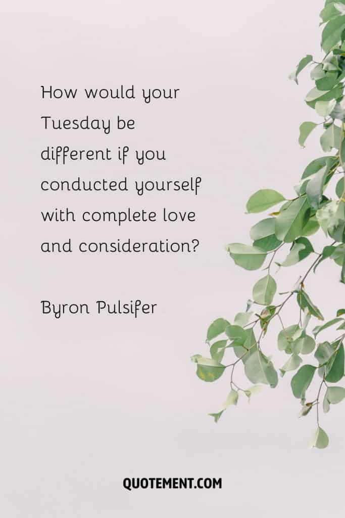 150 Tuesday Motivation Quotes To Make You Love This Day