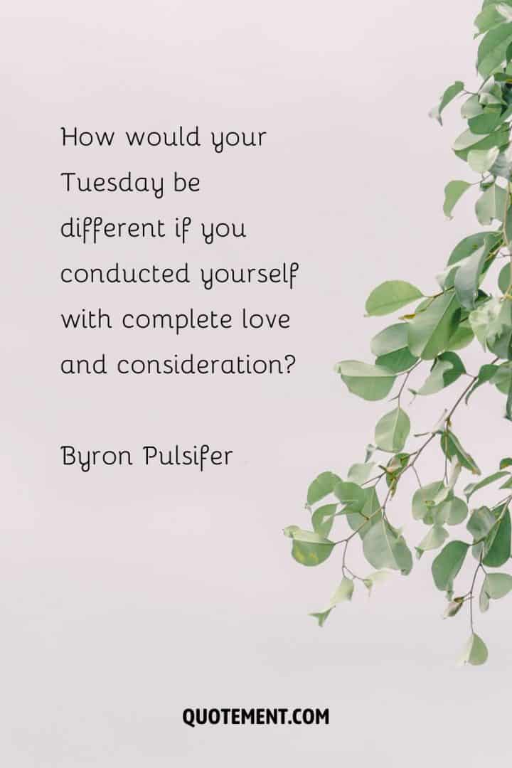 150 Tuesday Motivation Quotes To Make You Love This Day