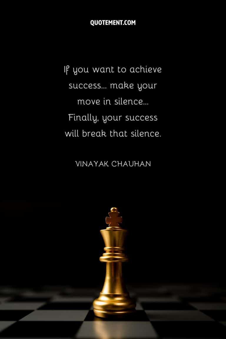 80 Move In Silence Quotes To Make You Think Like A Winner