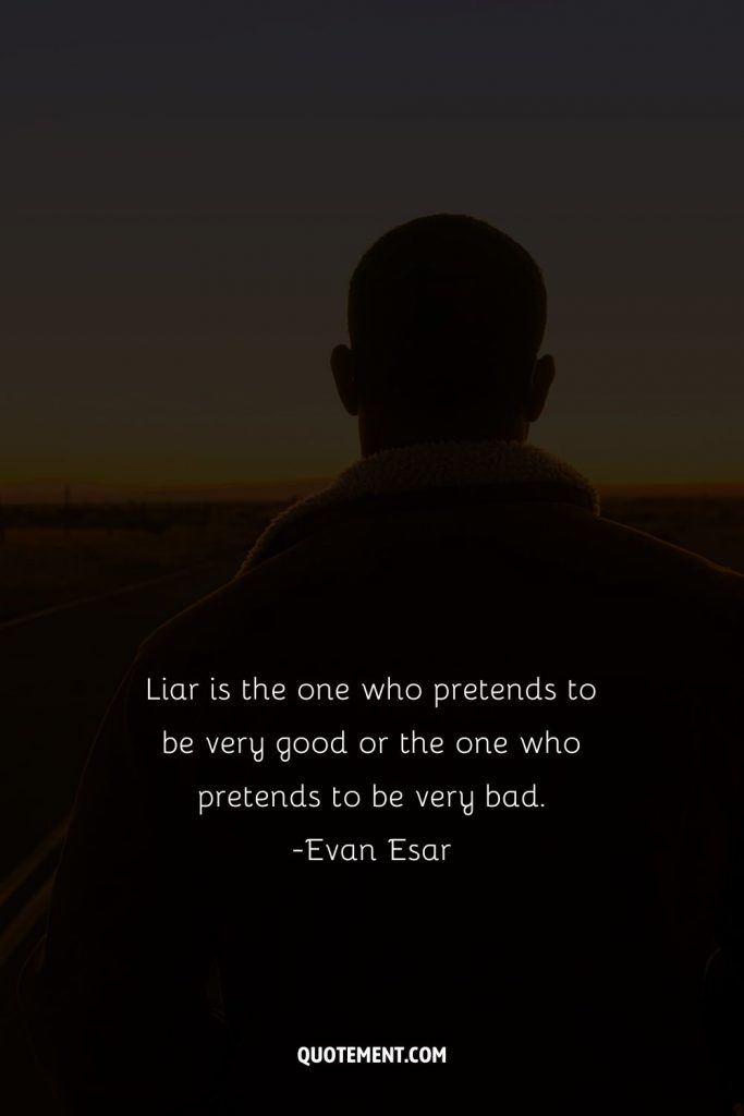 160 Best Quotes About Liars To Help You Deal With Them