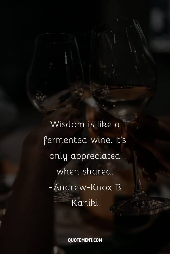 60 Brilliant Wine Quotes That Ll Suit Your Taste Buds