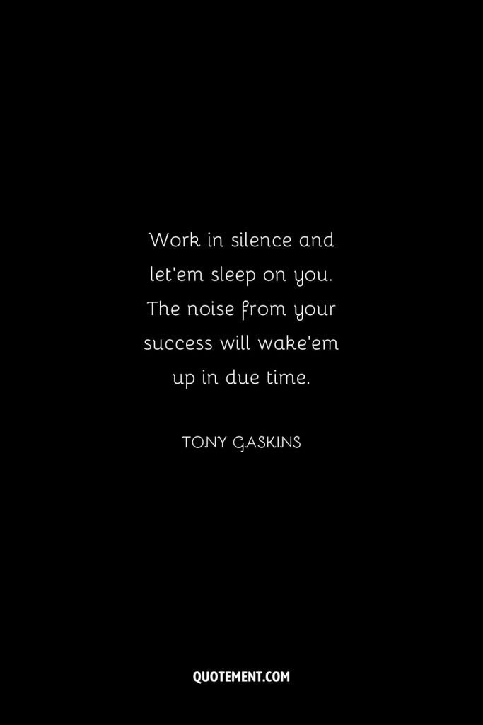 80 Move In Silence Quotes To Make You Think Like A Winner