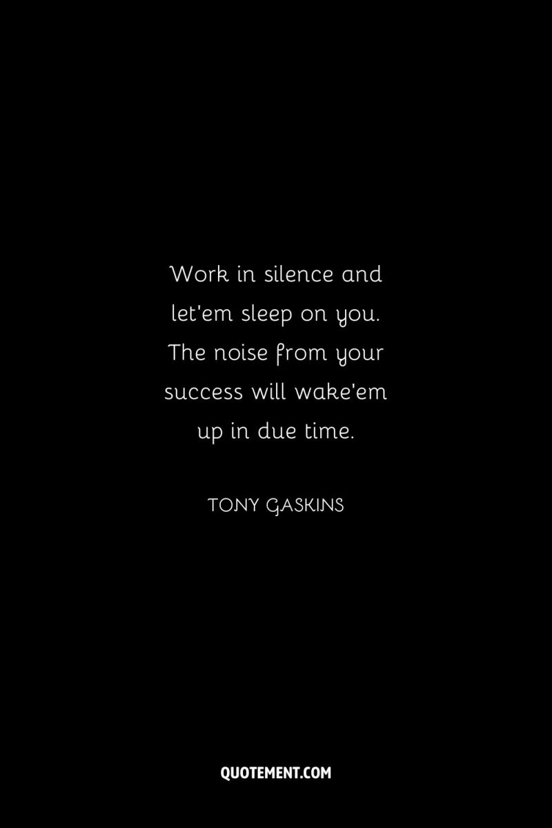 80 Move In Silence Quotes To Make You Think Like A Winner