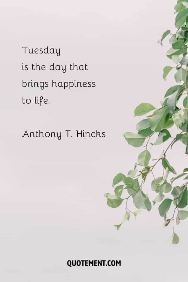 150 Tuesday Motivation Quotes To Make You Love This Day