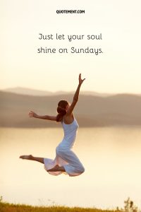 90 Sunday Motivation Quotes For A Relaxed Weekend