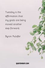 150 Tuesday Motivation Quotes To Make You Love This Day