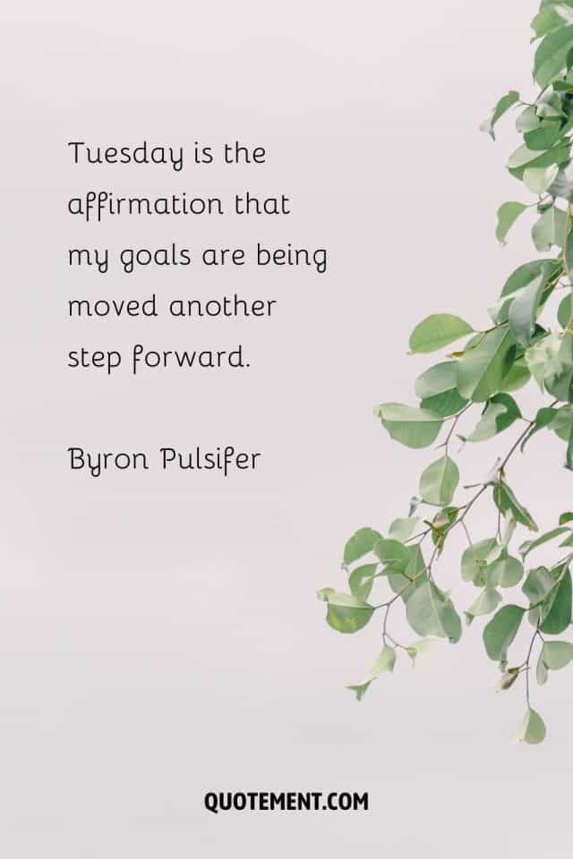 150 Tuesday Motivation Quotes To Make You Love This Day