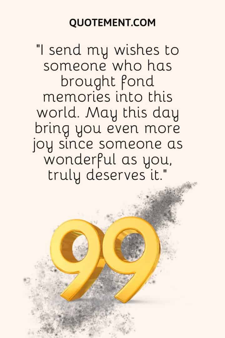 90 Charming Ways To Wish A Happy 99th Birthday