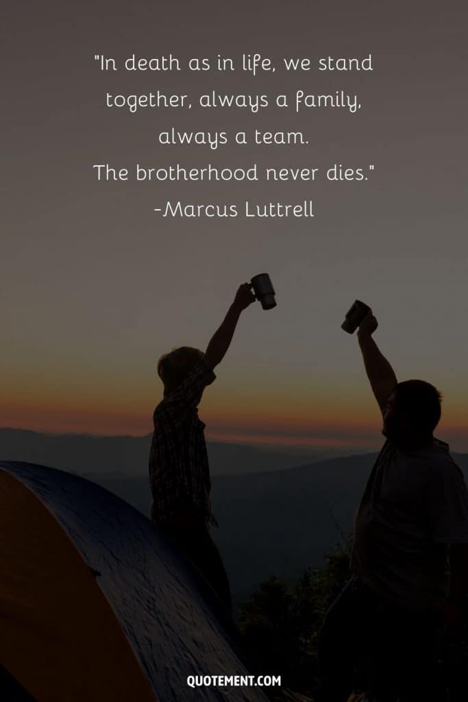 160 Best Brotherhood Quotes To Forge The Strongest Bonds