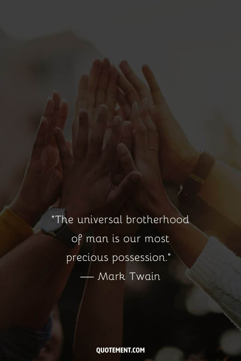 160 Best Brotherhood Quotes To Forge The Strongest Bonds