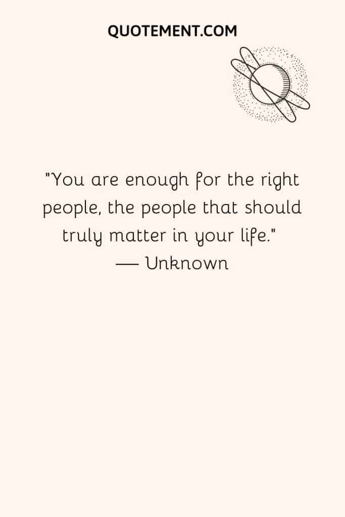 130 Motivational You Are Enough Quotes To Know Your Worth
