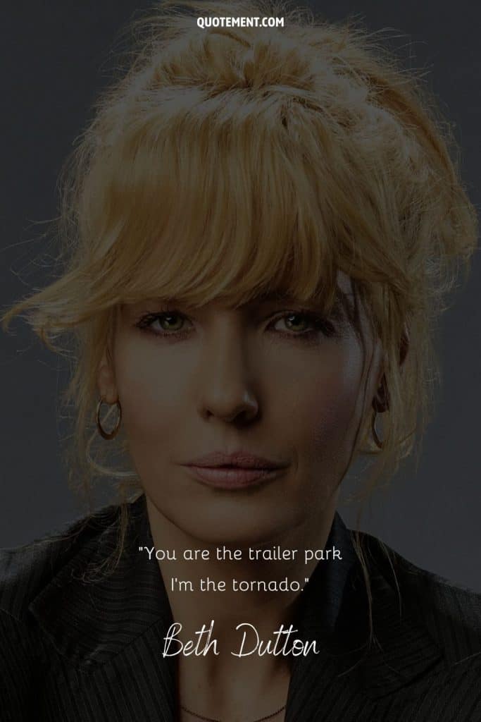 100 Beth Dutton Quotes That Make Her The Ultimate Badass