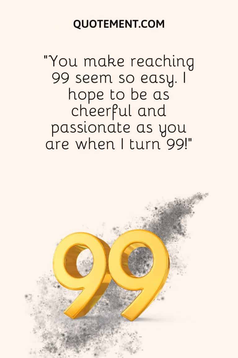 90 Charming Ways To Wish A Happy 99th Birthday