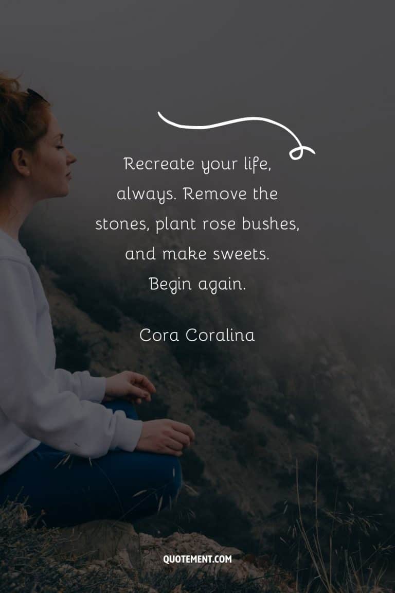 150 Starting Over Quotes To Inspire Your Journey Of Renewal