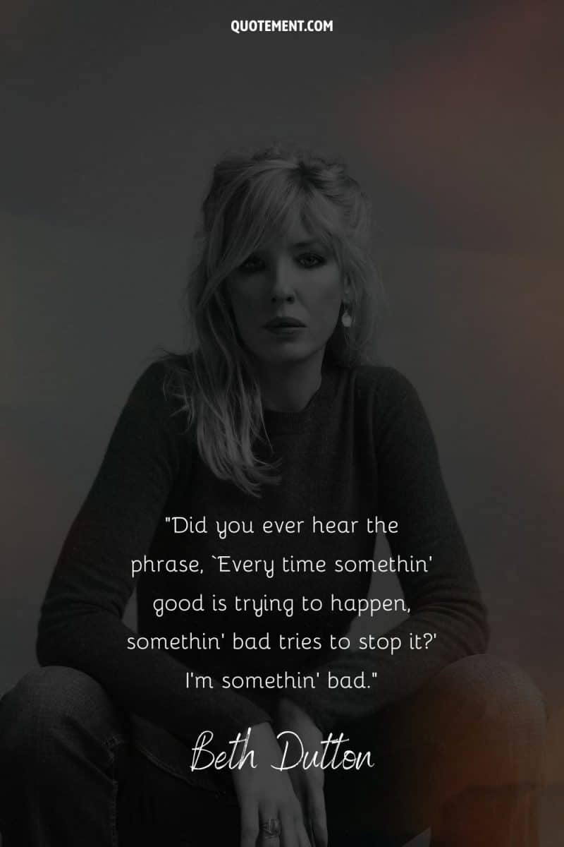 100 Beth Dutton Quotes That Make Her The Ultimate Badass