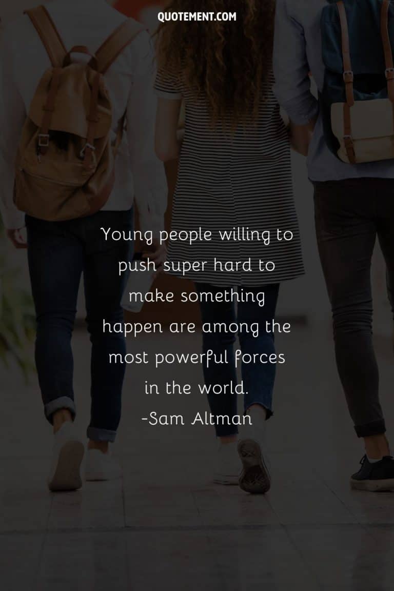 180 Inspirational Quotes For Teens To Strike Young Hearts