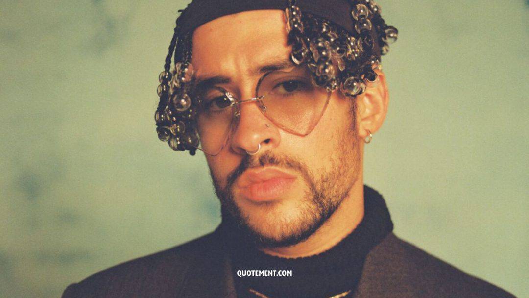 110 Best Bad Bunny Quotes To Make You Feel The Latin Vibes