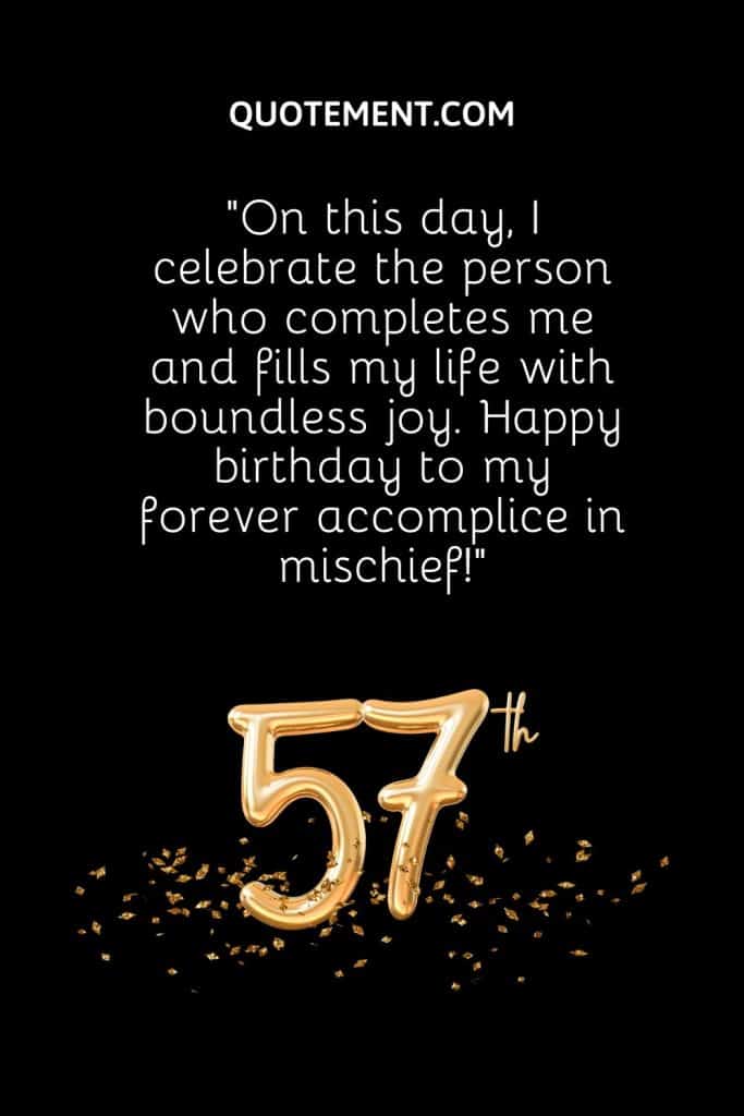 90 Happy 57th Birthday Wishes To Honor The Ones We Love