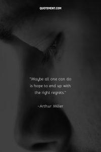 140 Regret Quotes That Will Help You Grow As A Person