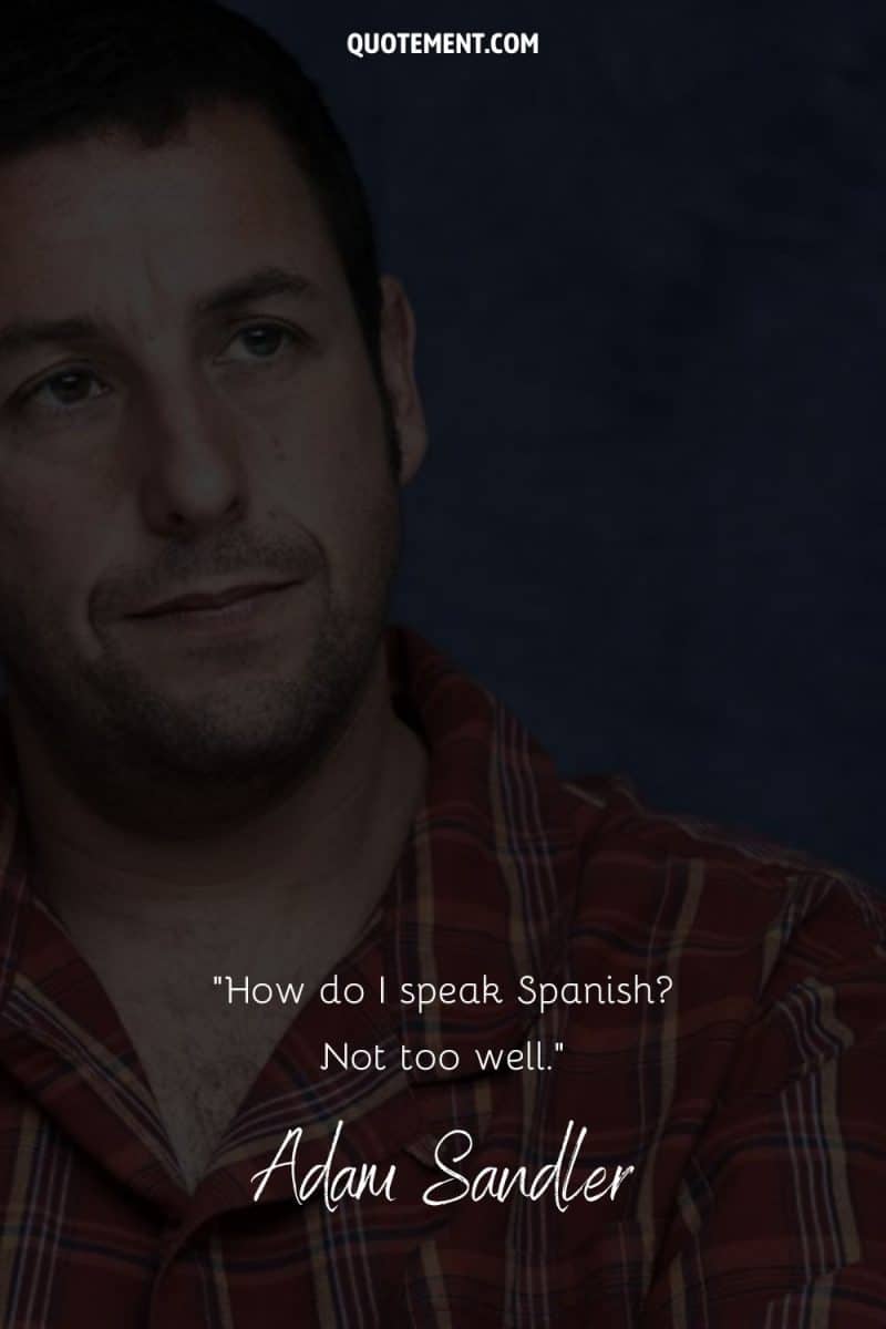 120 Adam Sandler Quotes To Show Why We Love Him So Much