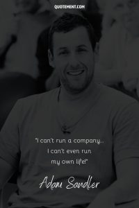 120 Adam Sandler Quotes To Show Why We Love Him So Much