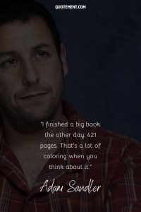 120 Adam Sandler Quotes To Show Why We Love Him So Much