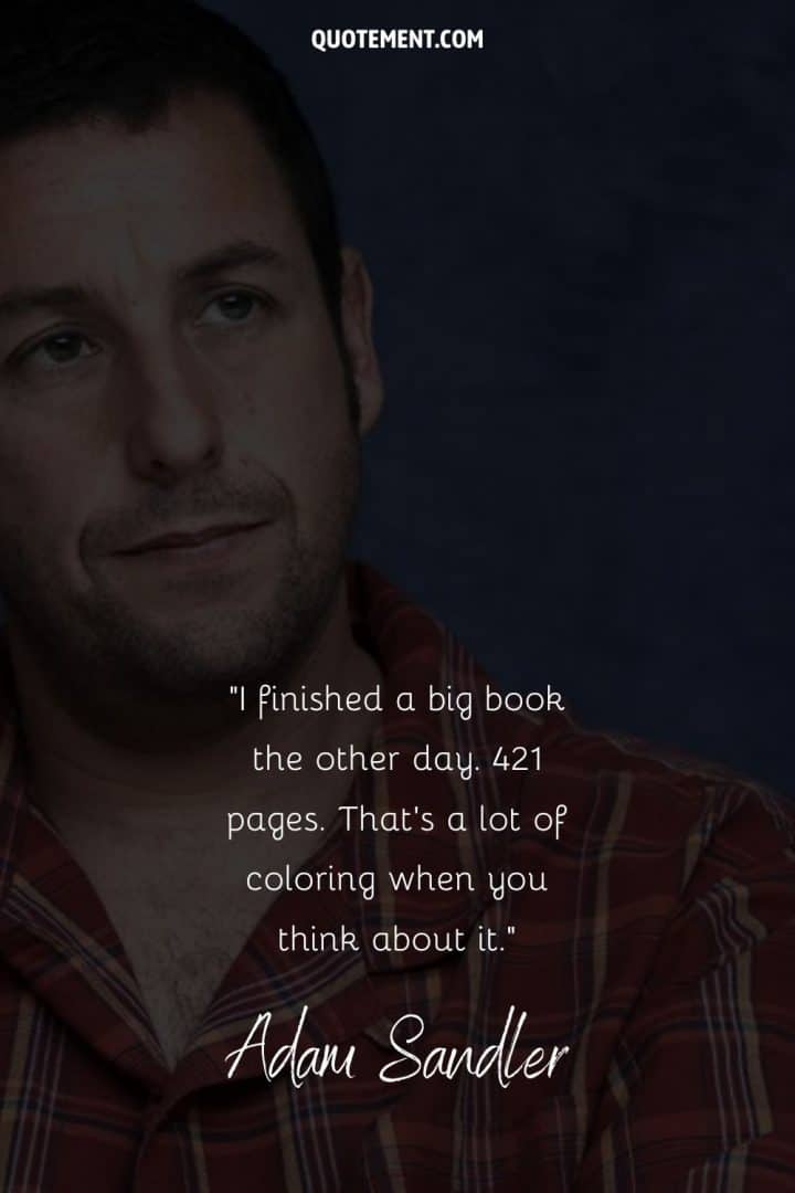 120 Adam Sandler Quotes To Show Why We Love Him So Much
