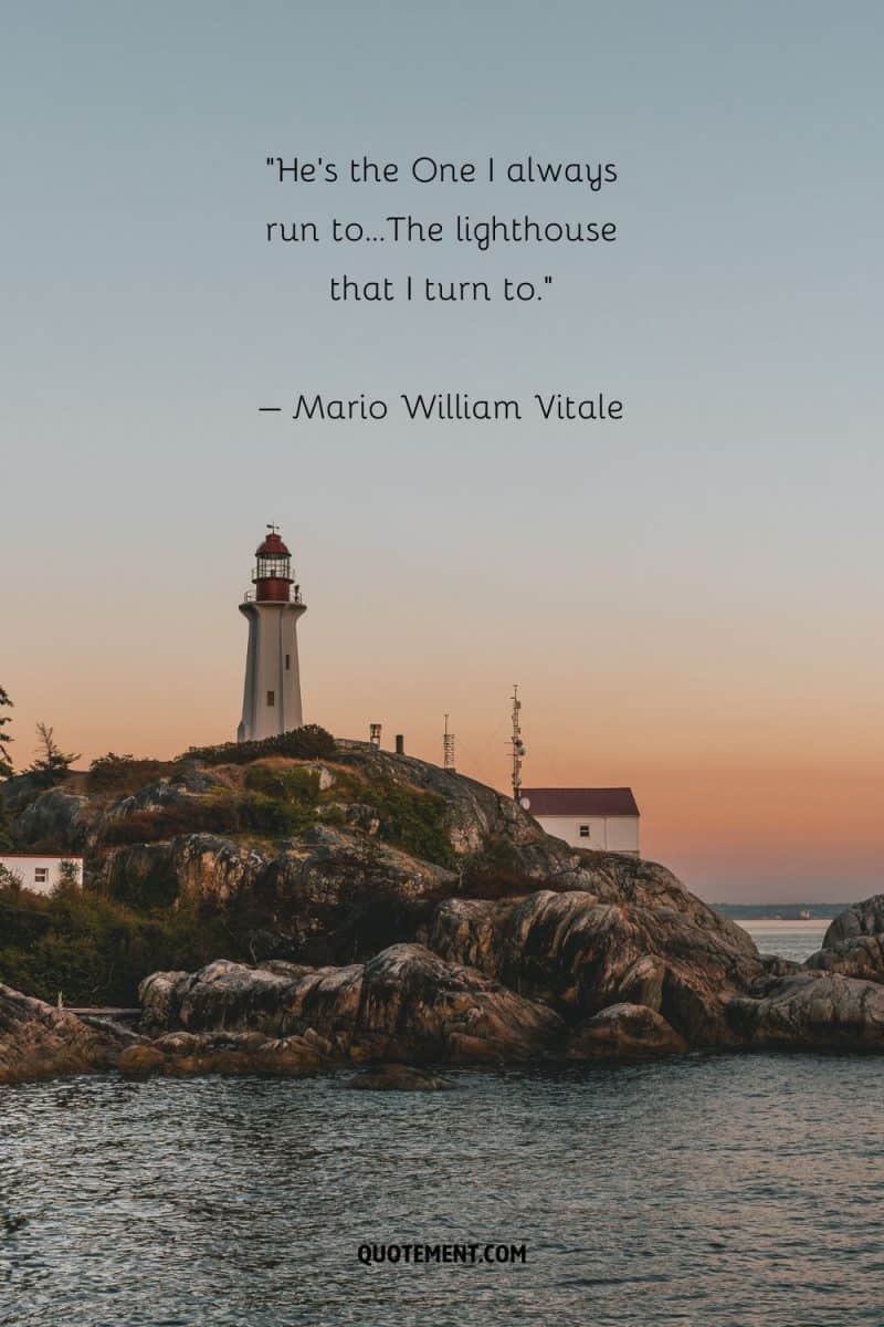 150 Powerful Lighthouse Quotes To Broaden Your Horizons