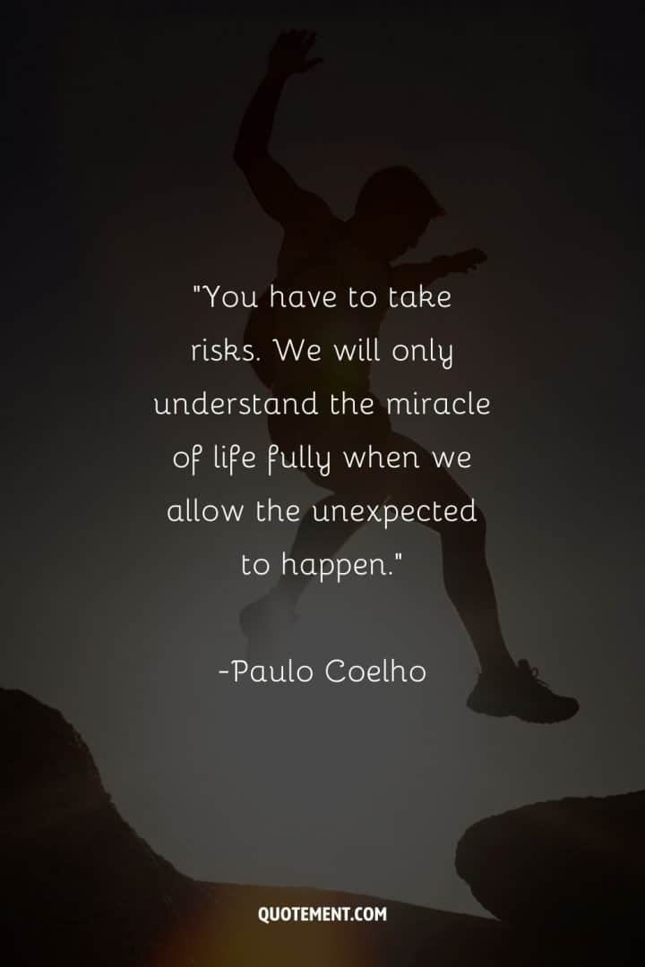 150 Best Taking Risk Quotes To Embrace Courageous Choices