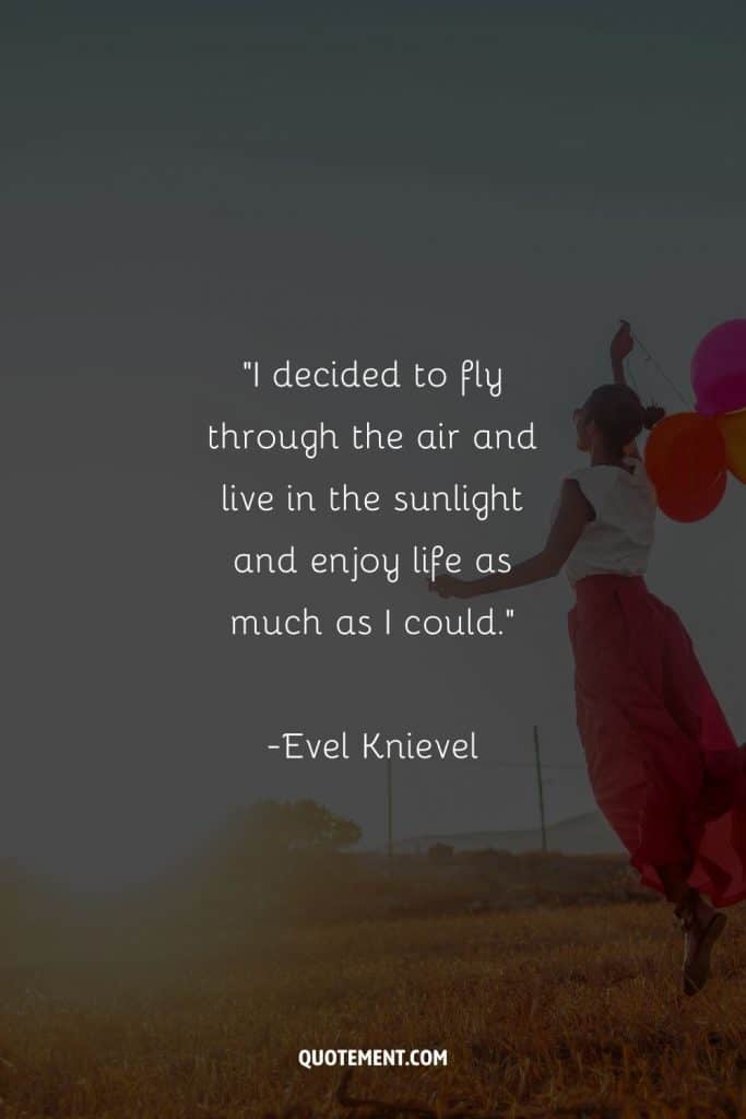 220 Best Enjoy Life Quotes To Unlock The Art Of Living