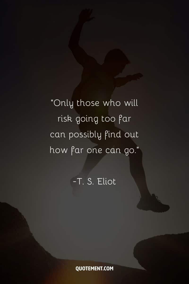 150 Best Taking Risk Quotes To Embrace Courageous Choices