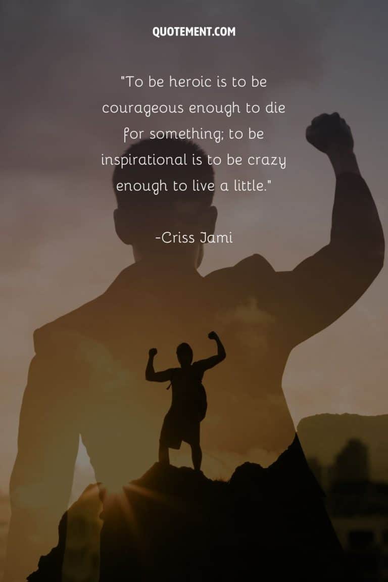 200 Empowering Hero Quotes To Ignite Your Brave Heart