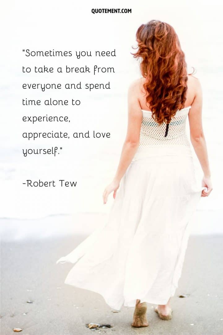 100 Being Alone Quotes To Embrace The Beauty Of Solitude