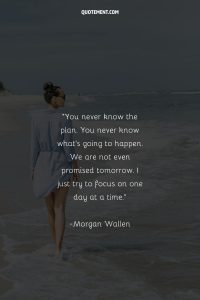 160 Best One Day At A Time Quotes To Inspire Your Journey