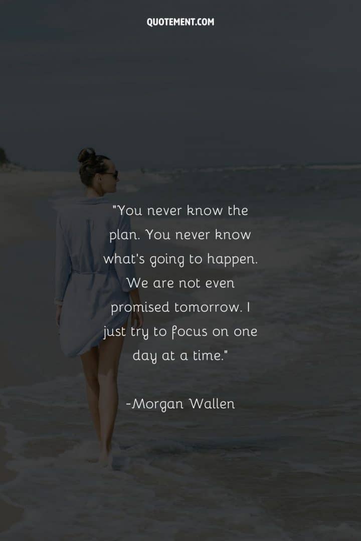 160 Best One Day At A Time Quotes To Inspire Your Journey
