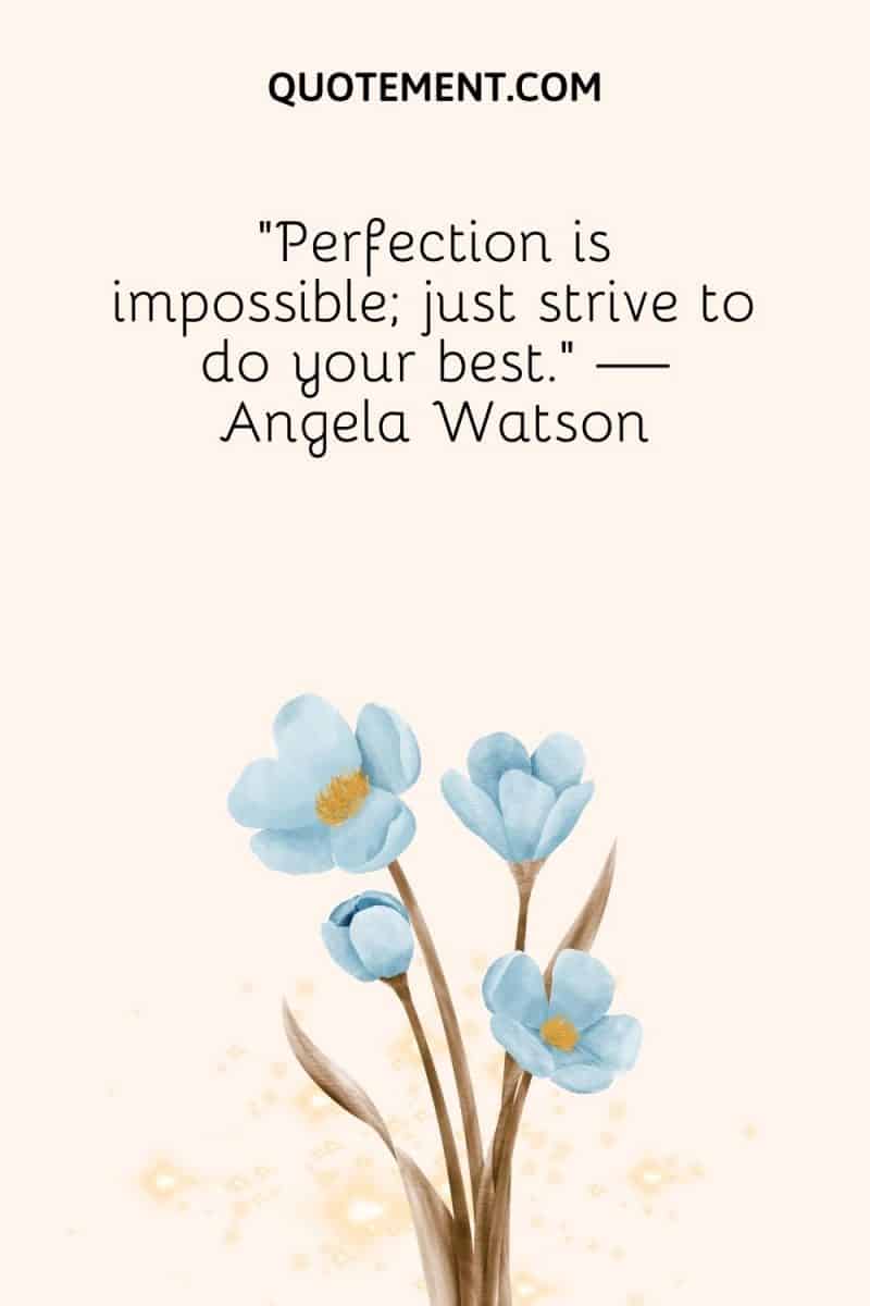 150 Wise Quotes Of Perfection To Propel You To Excellence