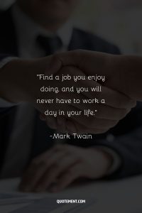 170 New Job Quotes To Inspire Your New Beginning